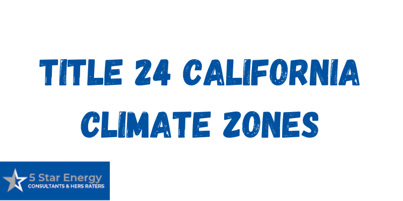California Title 24 Climate Zones CPG Consultants LLC Green